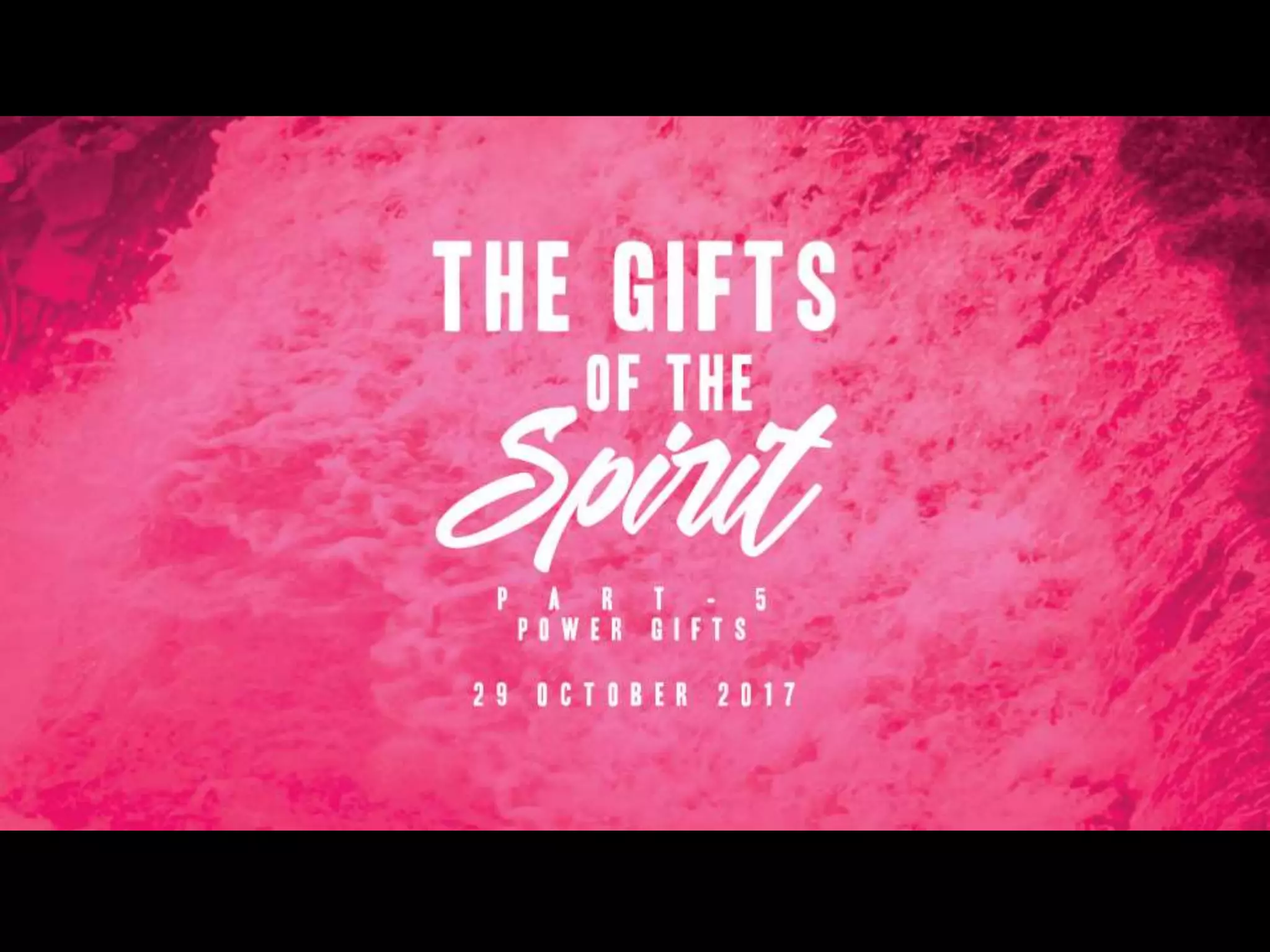 Part-5: The Gifts of the Spirit : Power Gifts | PPTX