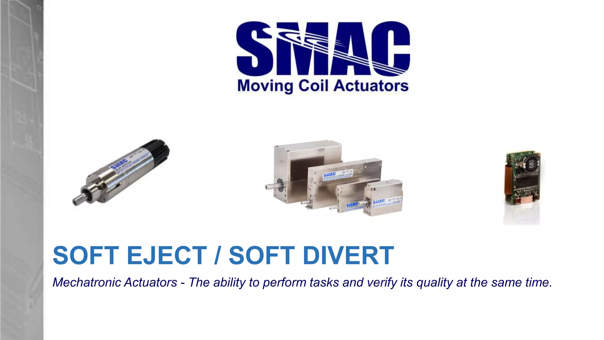 Eject Divert Sort with SMAC Moving Coil Actuators | PPTX