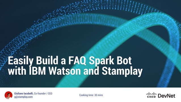 Easily Build a FAQ Spark Bot with IBM Watson | PPT