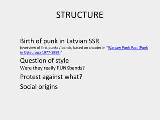Soviet time born Latvian punk: social origins and object of protest | PPTX