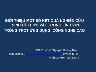2017. GS Nguyễn Quang Thạch. Giới thiệu một số kết quả nghiên cứu sinh lý thực vật trong lĩnh ...