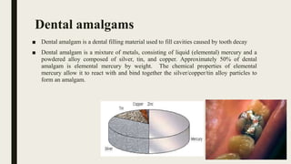 amalgam in dental applications | PPTX | Oral care | Personal Care