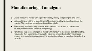 amalgam in dental applications | PPTX | Oral care | Personal Care