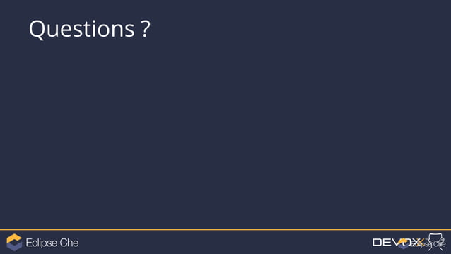 Introduction to Eclipse Che - Devoxx FR - 2017 | PPT | Free Download