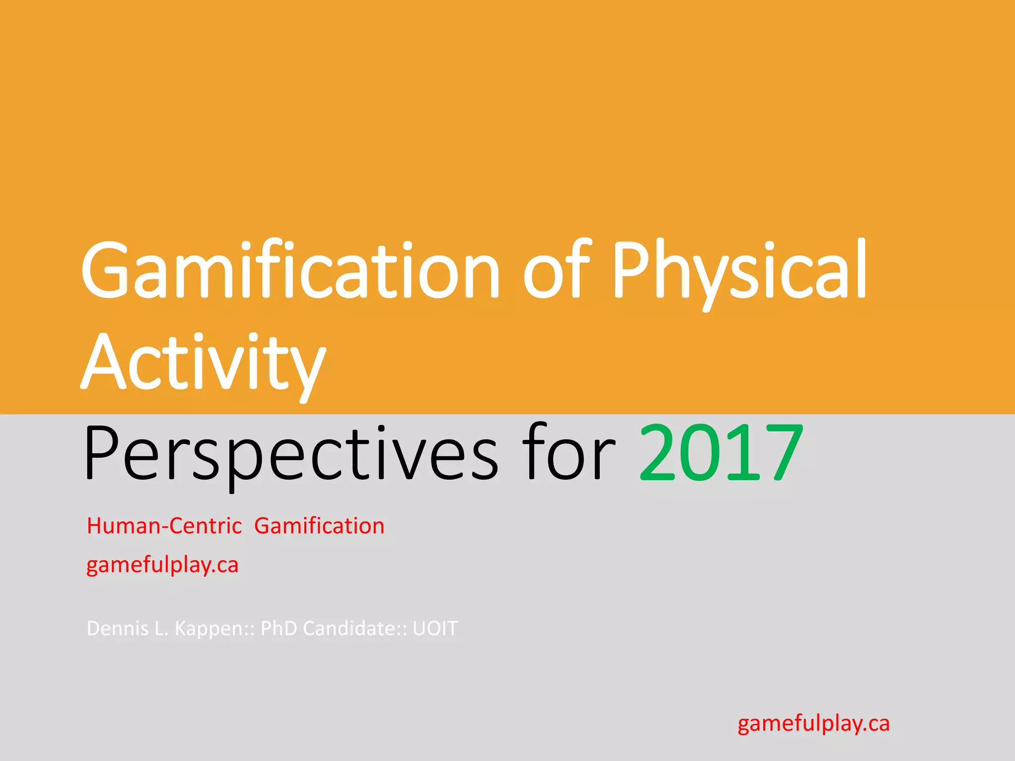 #Gamification of Physical Activity : Perspectives for 2017 | PPTX ...