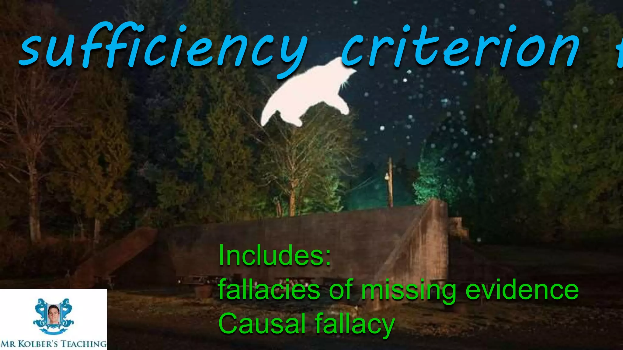 Fallacies of Sufficiency: Missing Evidence and Causal Fallacies | PPTX