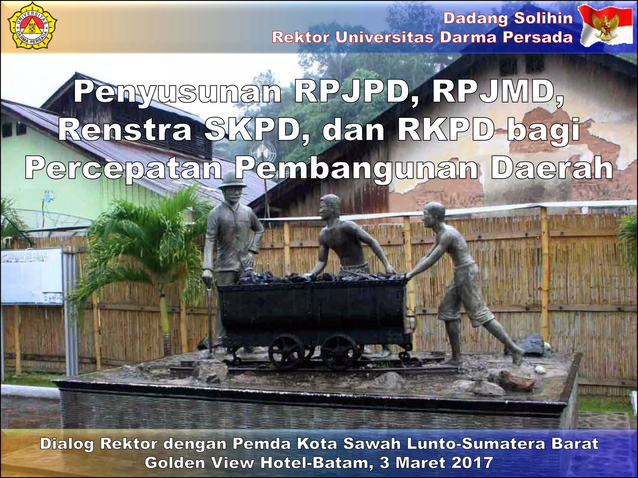 Penyusunan RPJPD, RPJMD, Renstra SKPD, dan RKPD bagi Percepatan ...