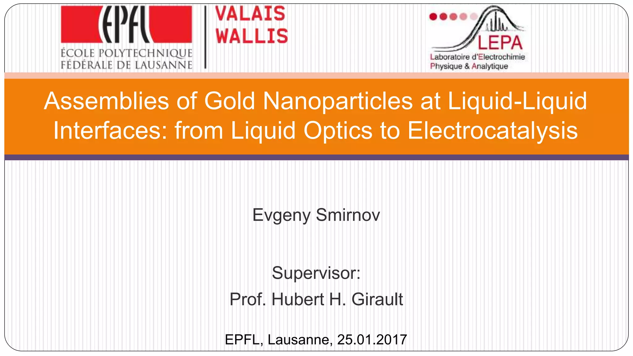 Public Defense "Assemblies of gold nanoparticles at liquid-liquid ...