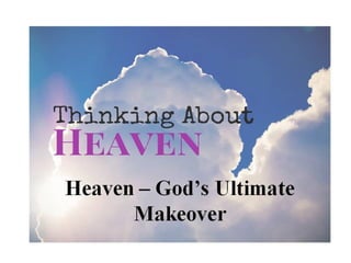 RHBC 312: Heaven - God's Ultimate Makeover | PPT