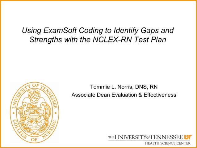 Using ExamSoft Codings to Identify Gaps and Strengths with the NCLEX-RN ...
