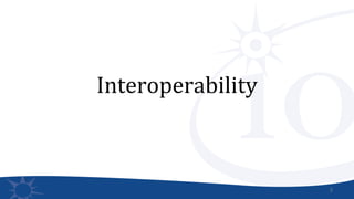 Universal Connectivity & Interoperability in the Open Ecosystem | PPT