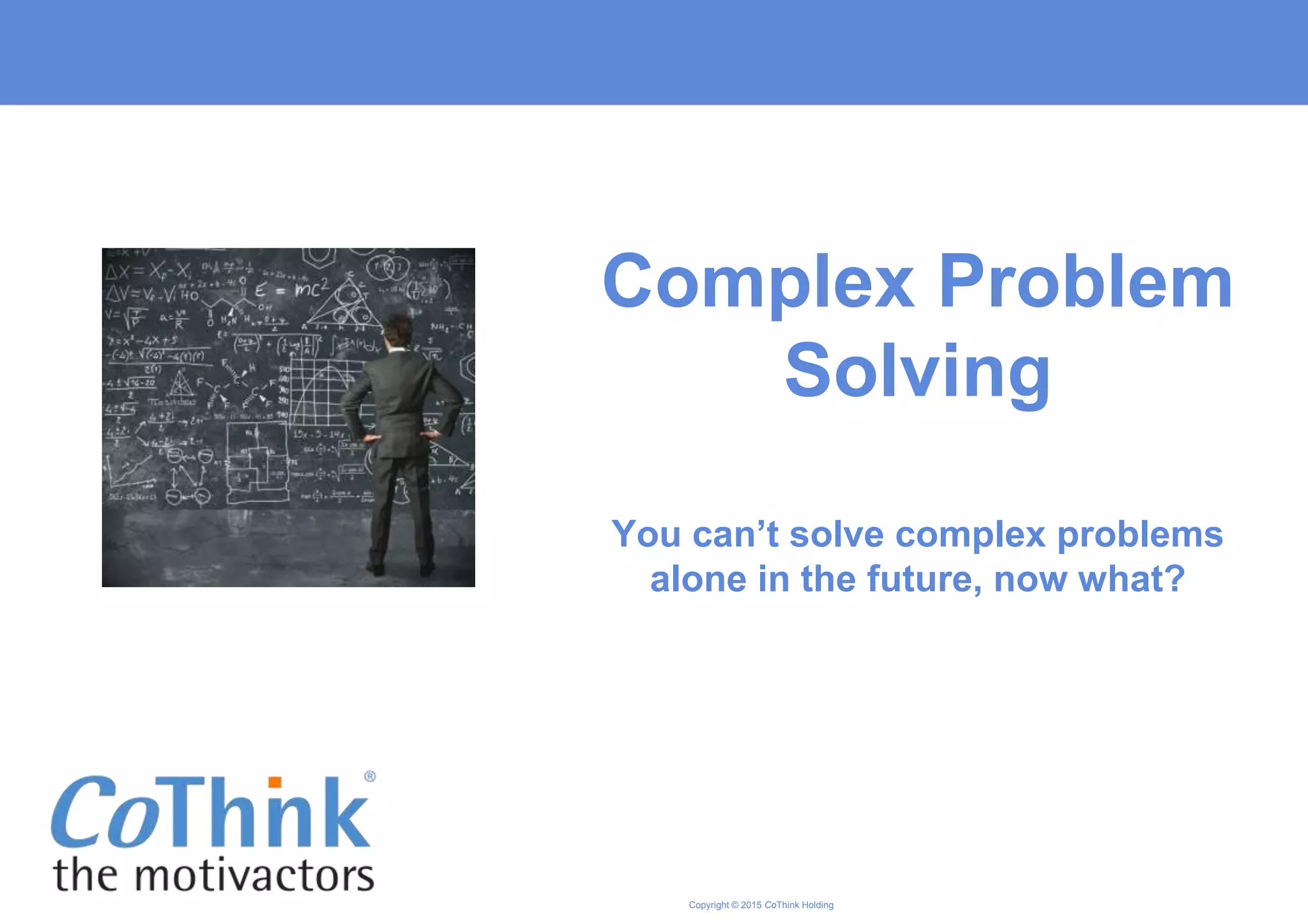 3 Crucial roles in Complex Problem Solving and how they will change | PPTX