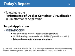 Evaluation of Container Virtualized MEGADOCK System in Distributed Computing Environment | PPT
