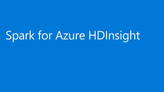 [Azure Deep Dive] Spark と Azure HDInsight によるビッグ データ分析入門 (2017/03/27) | PPT