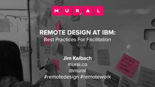 Facilitating Remote Design Thinking: IBM Webinar | PPT