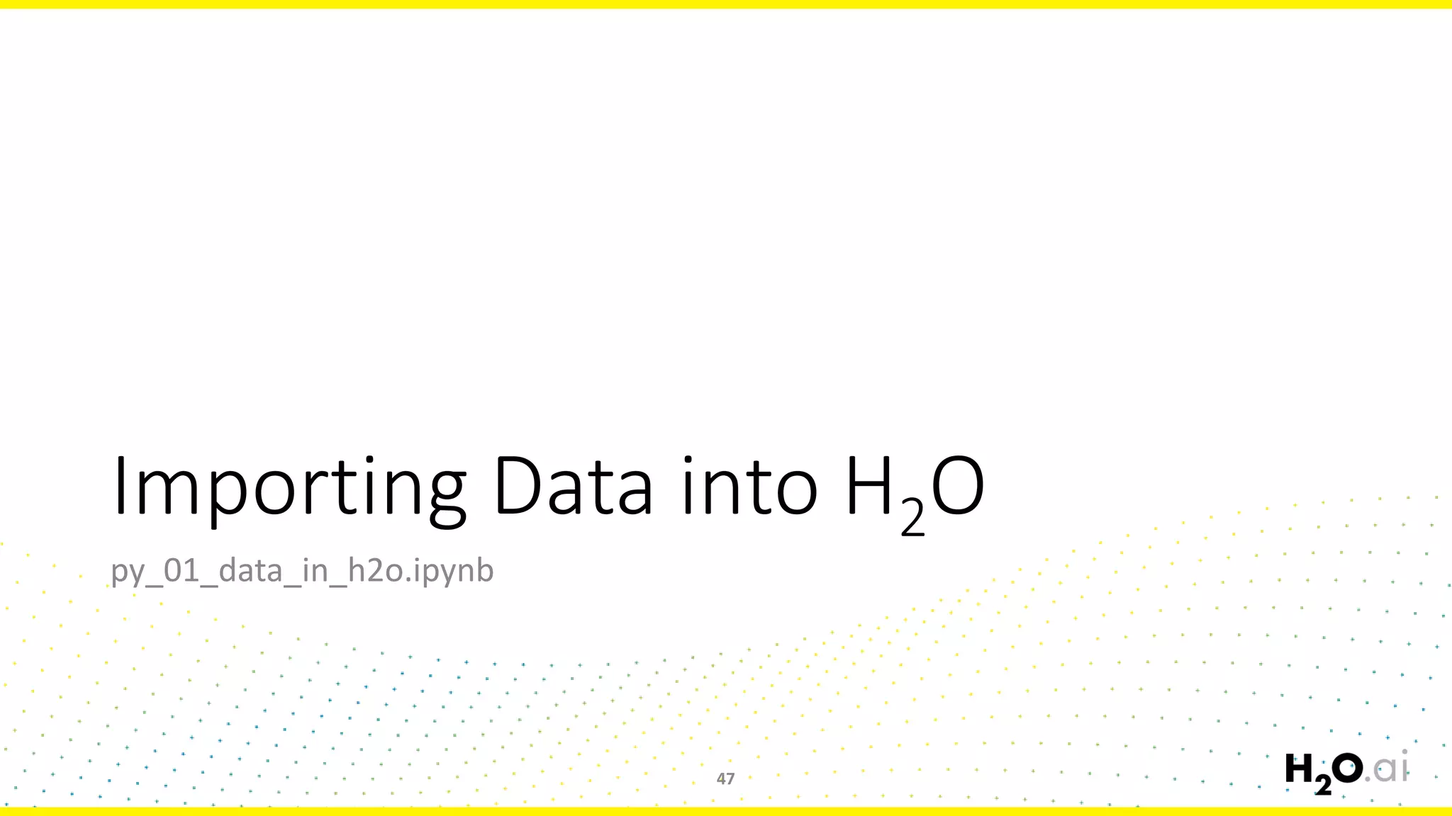 Introduction to Machine Learning with H2O and Python | PPT