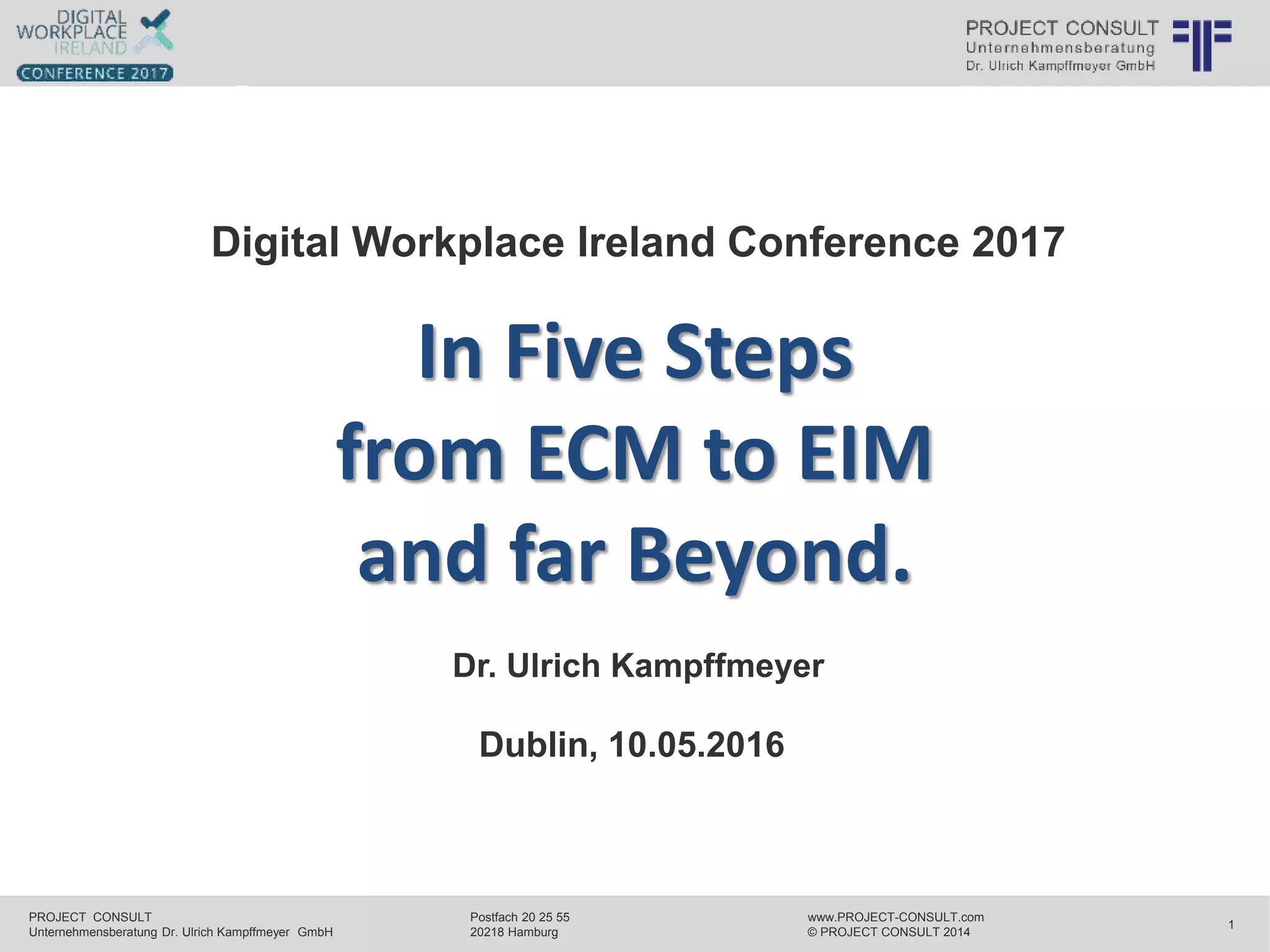 [EN] In five steps from ECM to EIM and far beyond | Dr. Ulrich Kampffmeyer | Digital Workplace ...