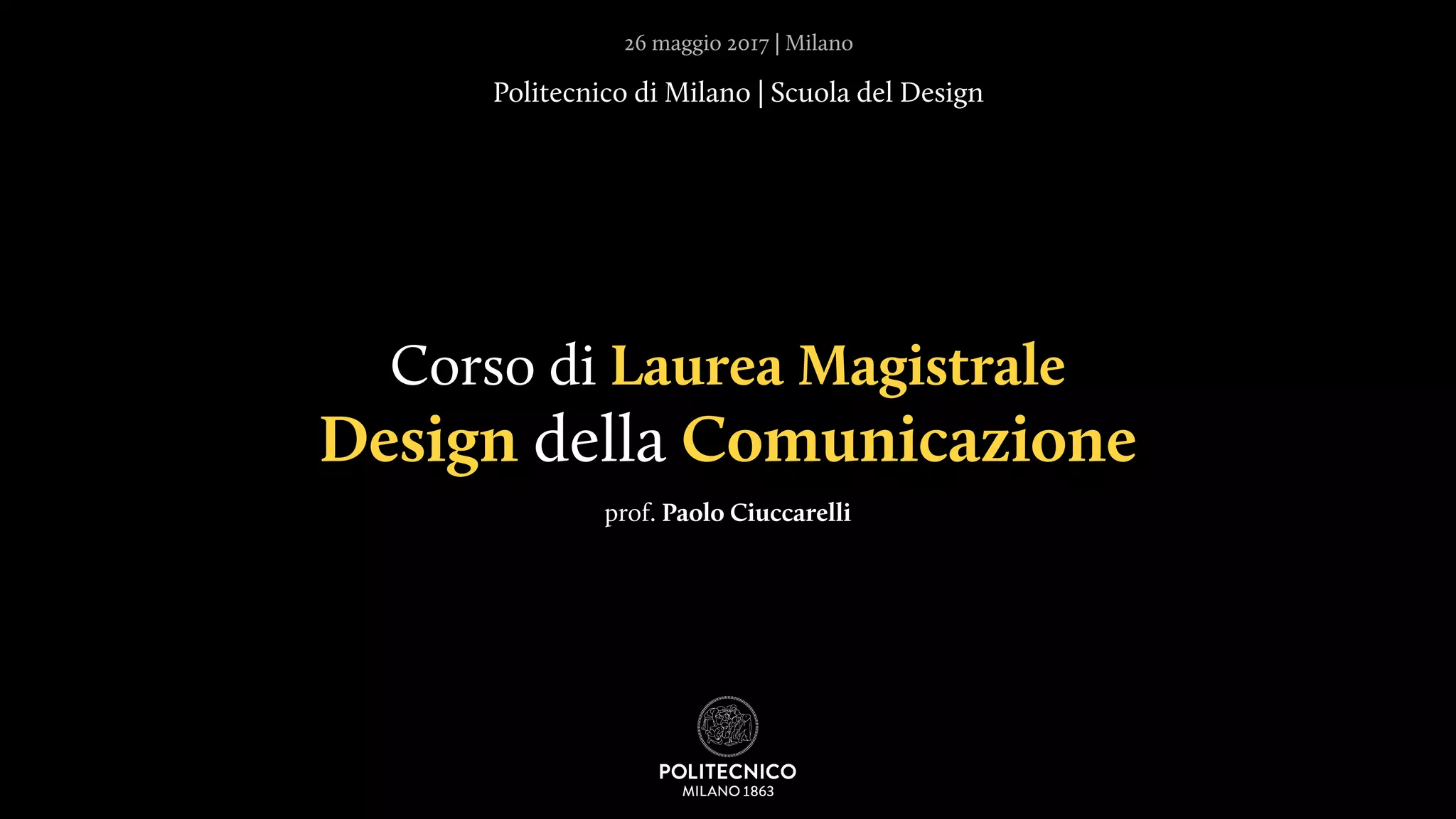 Communication Design Master Degree 2017 - Politecnico di Milano | PPT