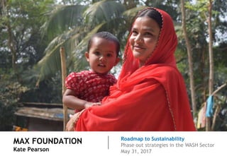 Roadmap to sustainability : phase out strategies in the WASH sector | PPTX