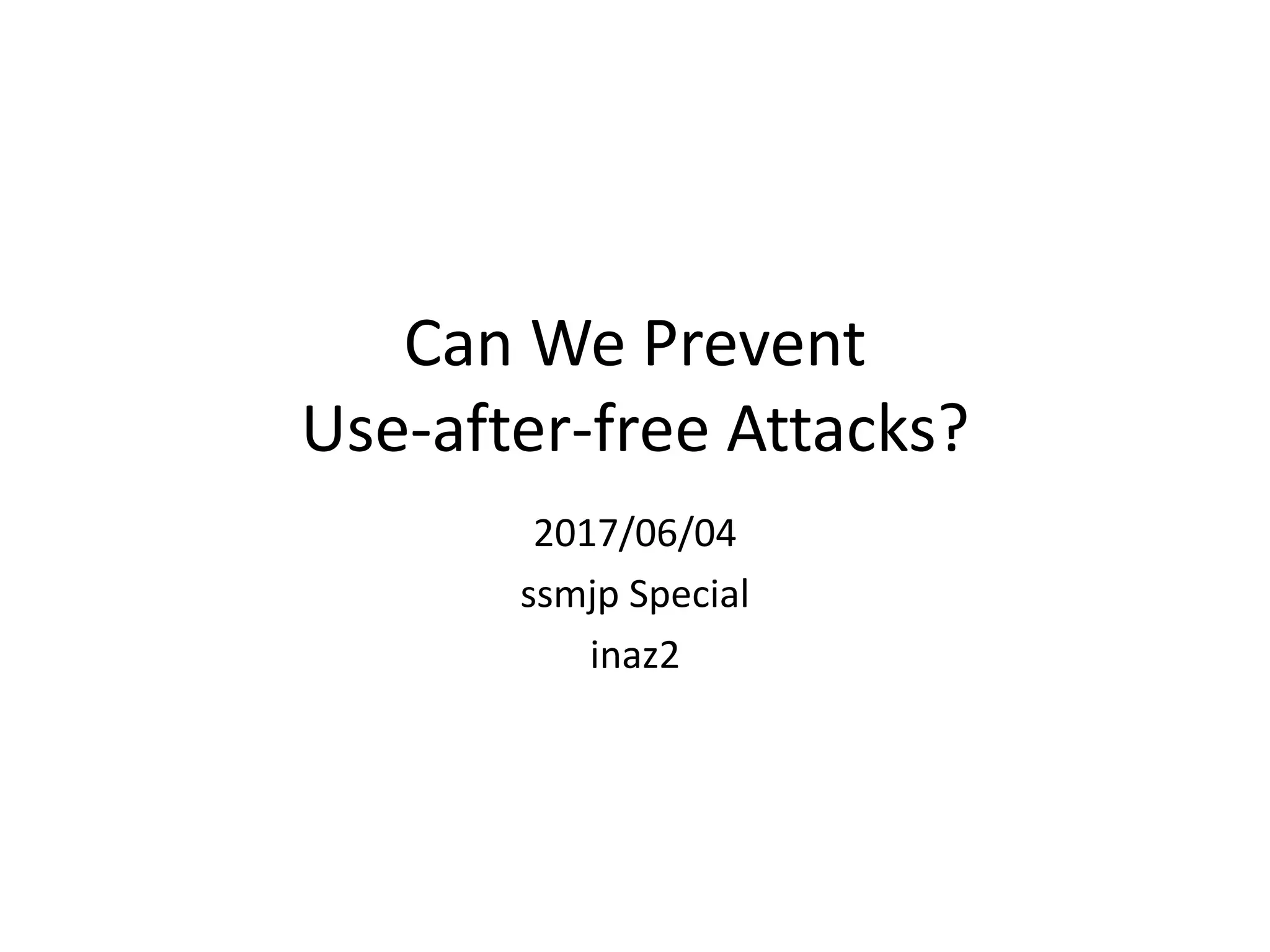 Can We Prevent Use-after-free Attacks? | PDF
