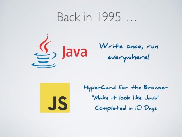 Write Once, Run Everywhere: Can JavaScript deliver what Java promised? Write Once, Run Everywhere: Can JavaScript deliver what Java promised?