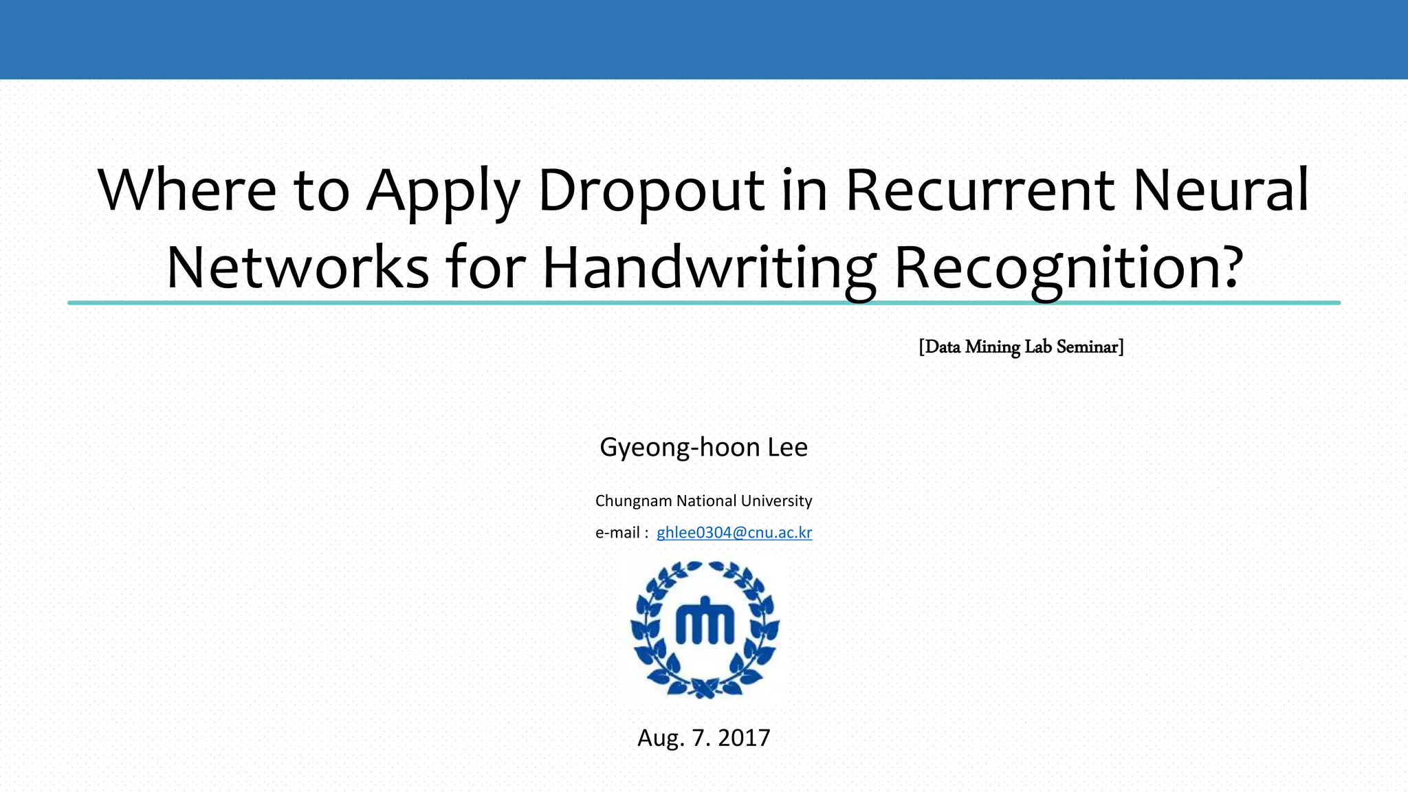 Where to Apply Dropout in Recurrent Neural Networks for Handwriting Recognition? | PPTX