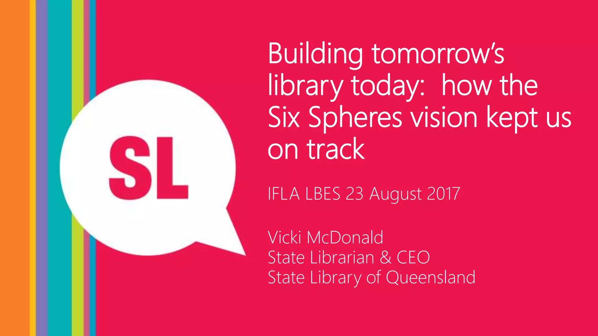 Building tomorrow's library today: how the Six Spheres vision kept us ...