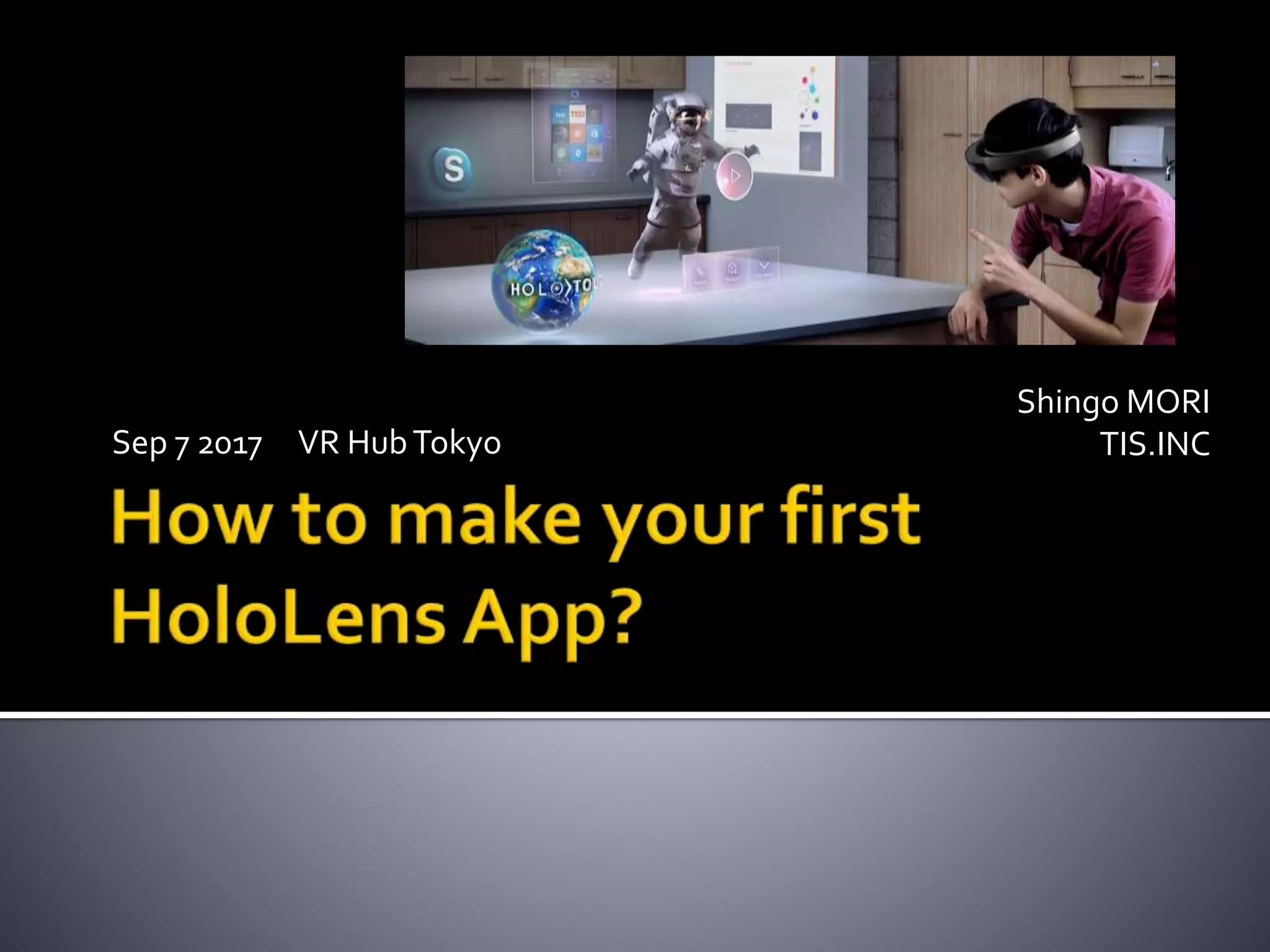 How to make your first HoloLens App? | PPT