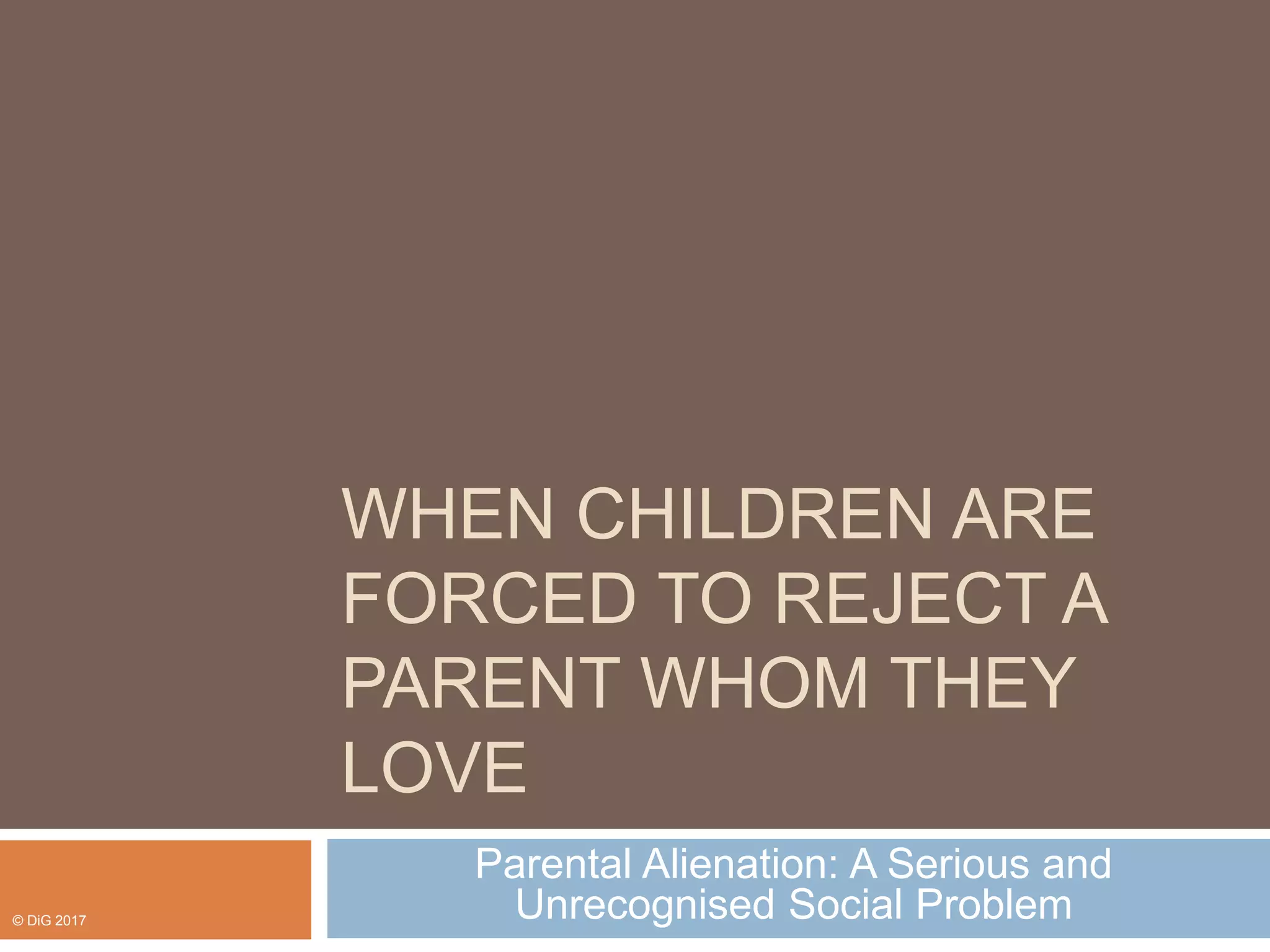 When Children are Forced to reject a Parent Whom They Love | PPSX