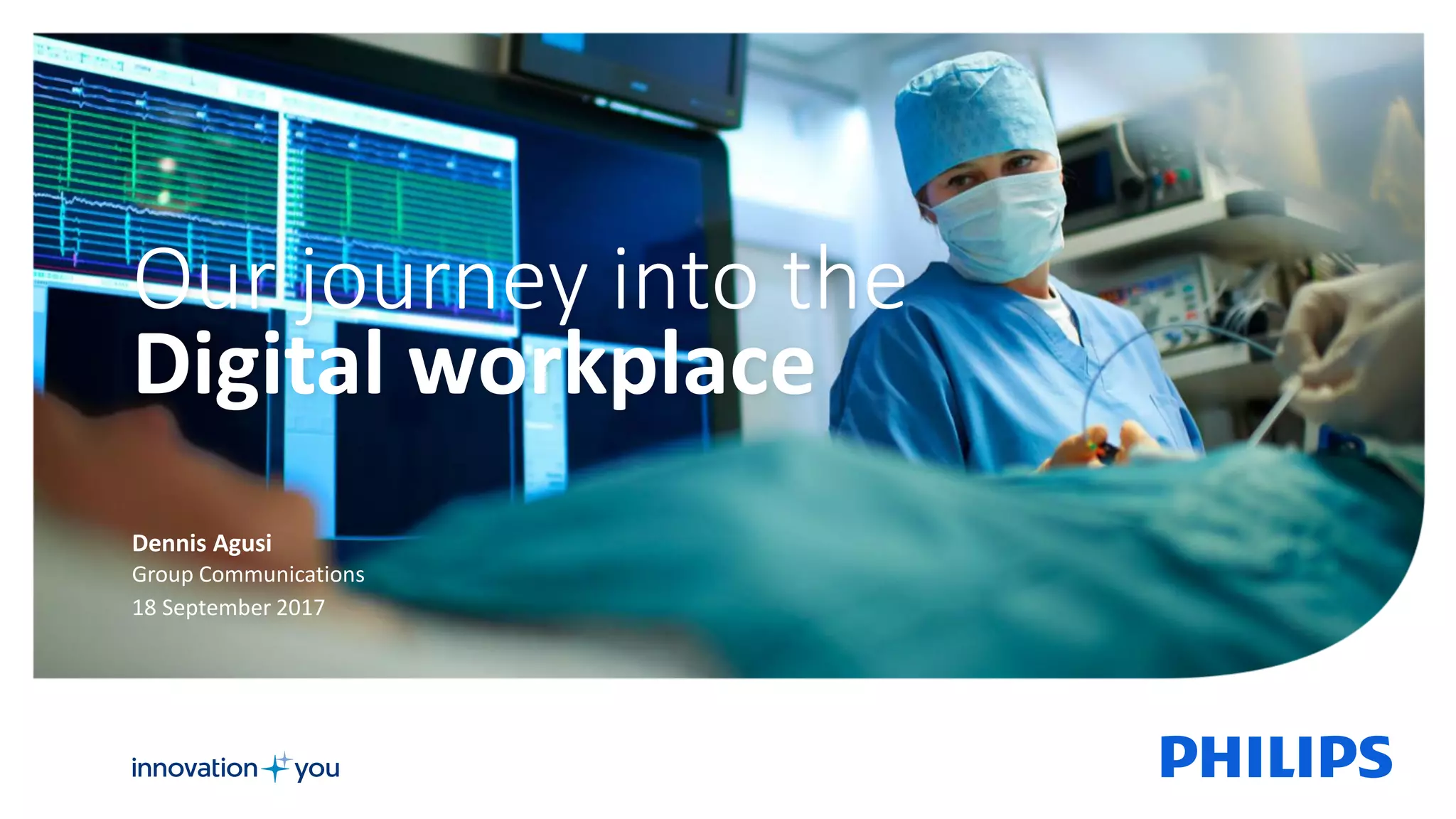 Our journey into the Digital workplace - Philips | PDF