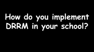 20170927_DRRMS_SDRRM Manual in Relation to DRRM Modules.pptx