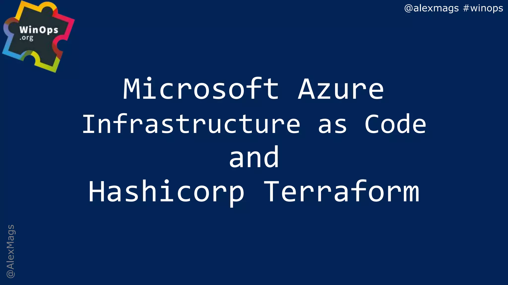 Alex Magnay - Azure Infrastructure as Code with Hashicorp Terraform | PPT