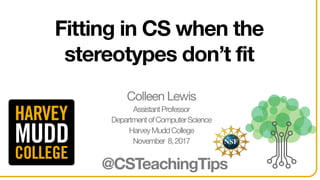 Fitting in CS when the stereotypes don't fit with Colleen Lewis | PPT