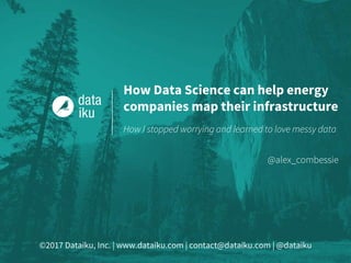 How Data Science can help energy companies map their infrastructure | PPT