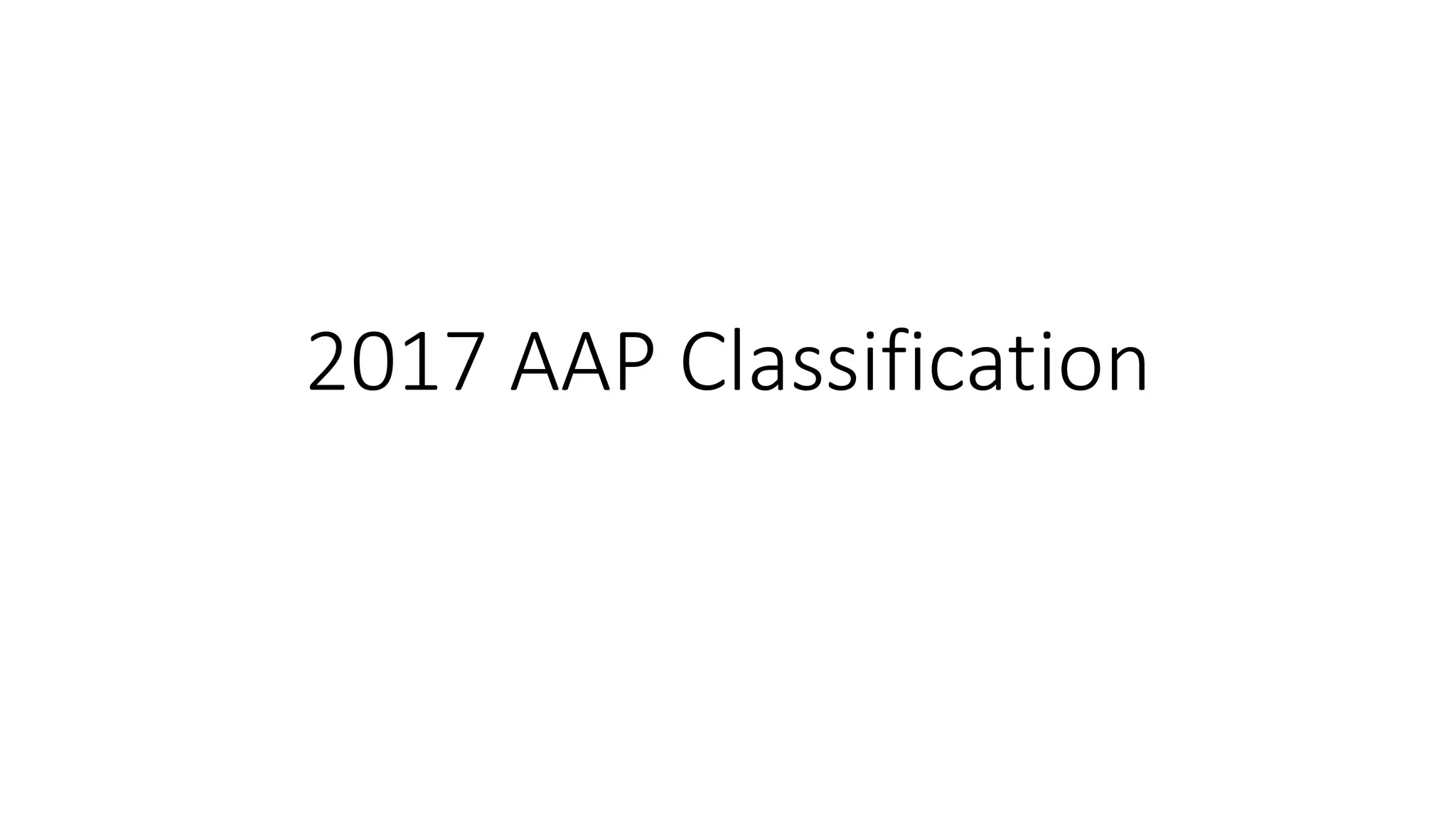 2017 AAP Classification.pptx