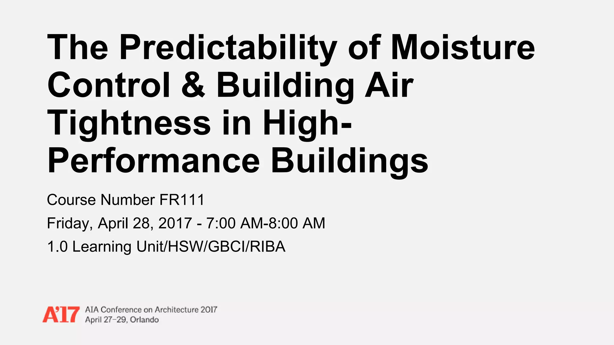 The Predictability of Moisture Control & Building Air Tightness in High ...