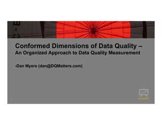 Conformed Dimensions of Data Quality – An Organized Approach to Data ...