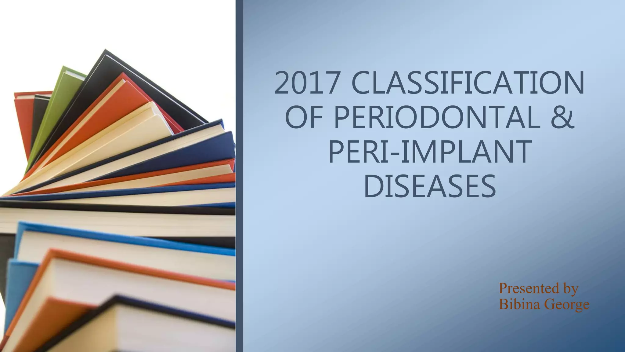 2017 classification of periodontal and periimplant diseases | PPTX
