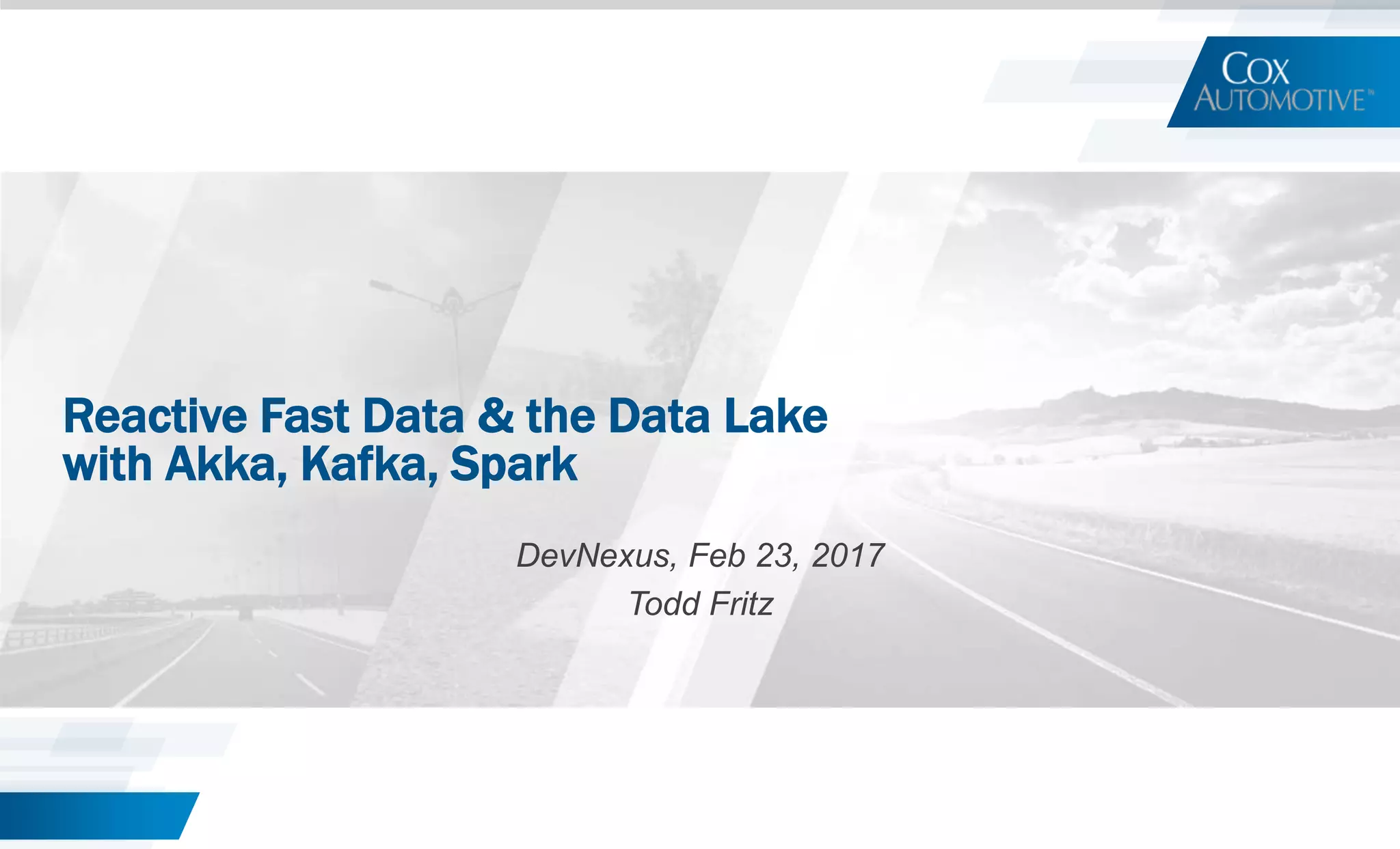 Reactive Fast Data And The Data Lake With Akka Kafka Spark Ppt