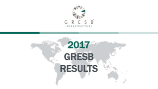 2017 GRESB Infrastructure Results | PPT