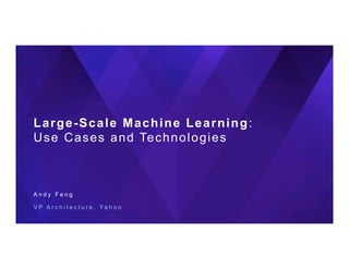 Jun 2017 HUG: Large-Scale Machine Learning: Use Cases and Technologies ...