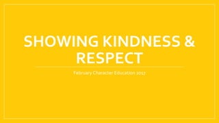 2017 showing kindness & respect lesson #2 | PPTX