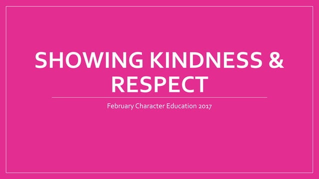 2017 showing kindness respect lesson 3 | PPT