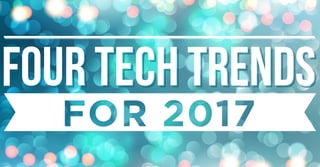 Four Tech Trends for 2017 | PPT