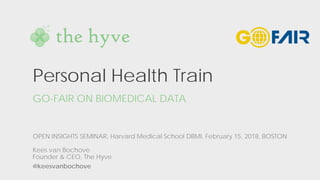 Open Insights Harvard DBMI - Personal Health Train - Kees van Bochove ...