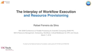 The Interplay of Workflow Execution and Resource Provisioning | PPT