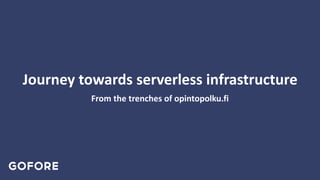 Journey towards serverless infrastructure | PPT