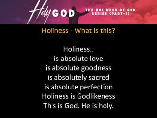 Part 1: The Holiness of God : Holy God | PPTX