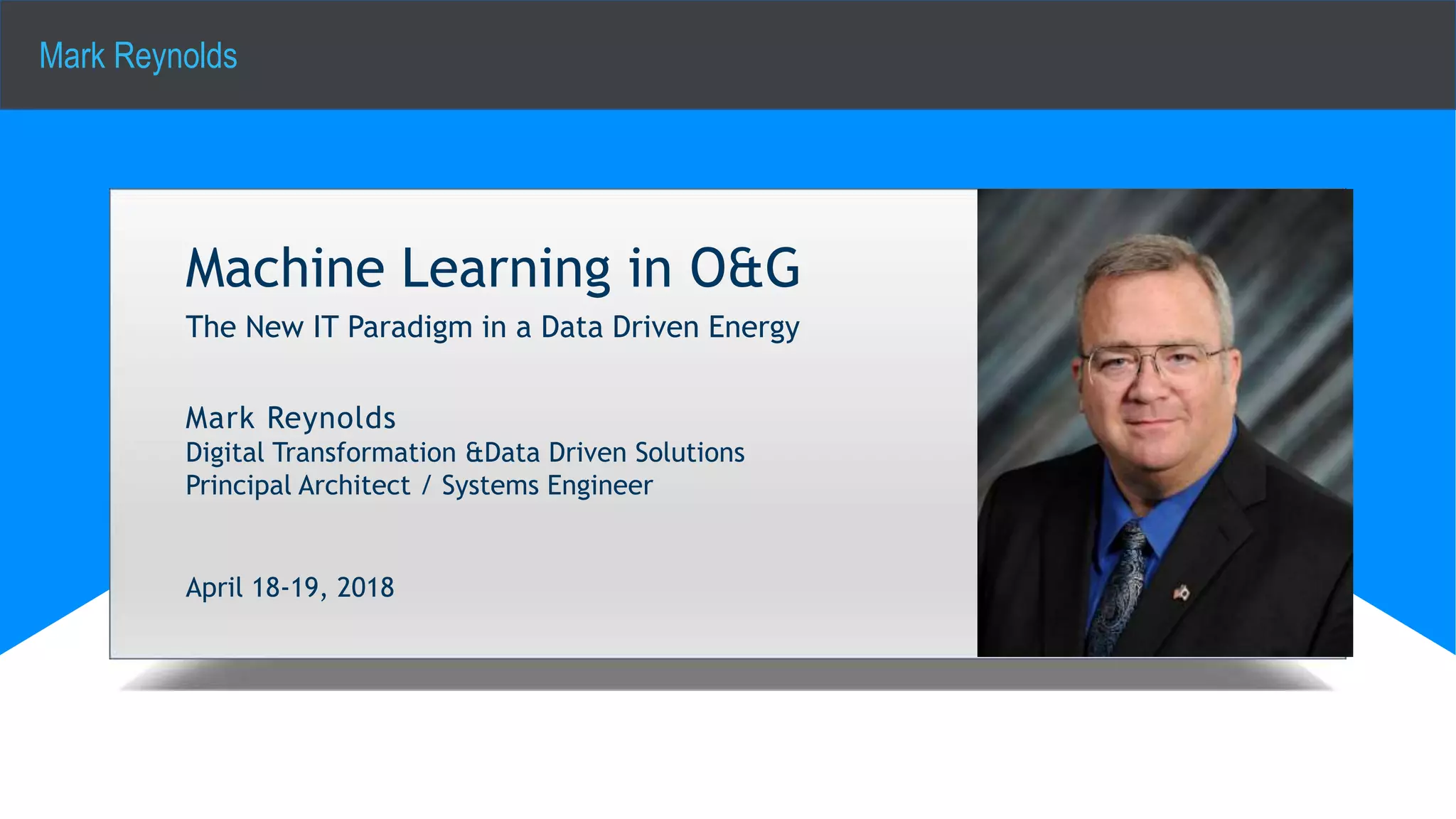 Machine Learning in Oil and Gas - April 18-19, 2018 | PPTX