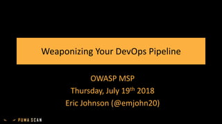 Weaponizing Your DevOps Pipeline | PPT